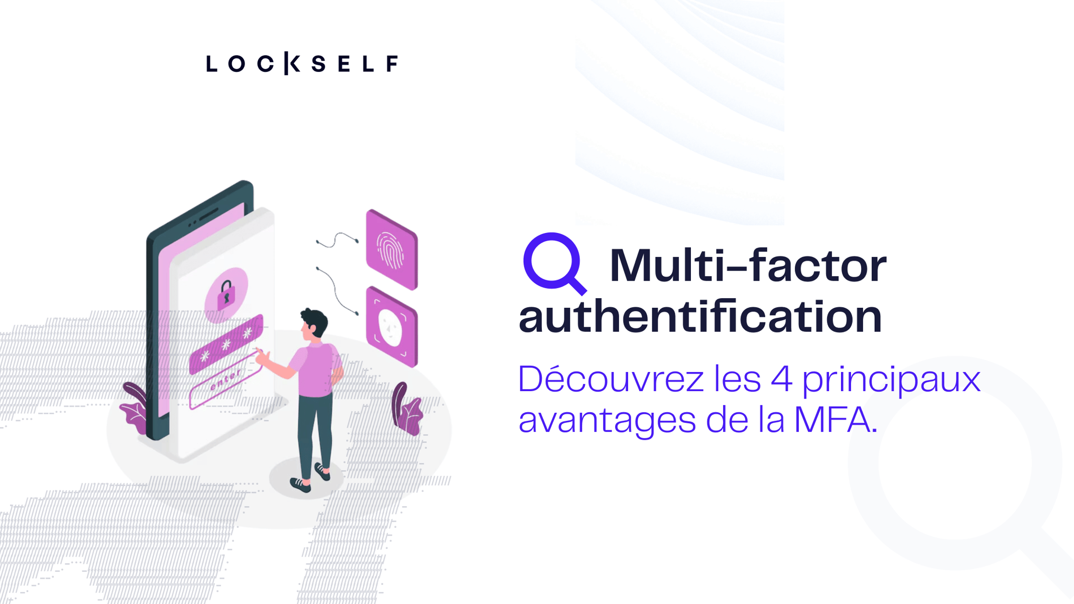 Authentification multifacteurs : guide pratique pour les entreprises